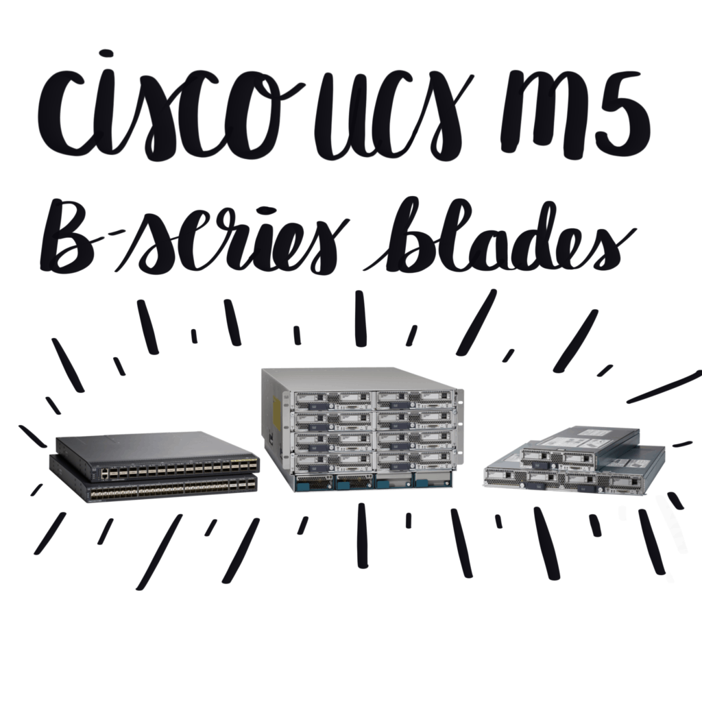 Introducing Cisco UCS M5 B-Series Blade Servers | vMiss.net